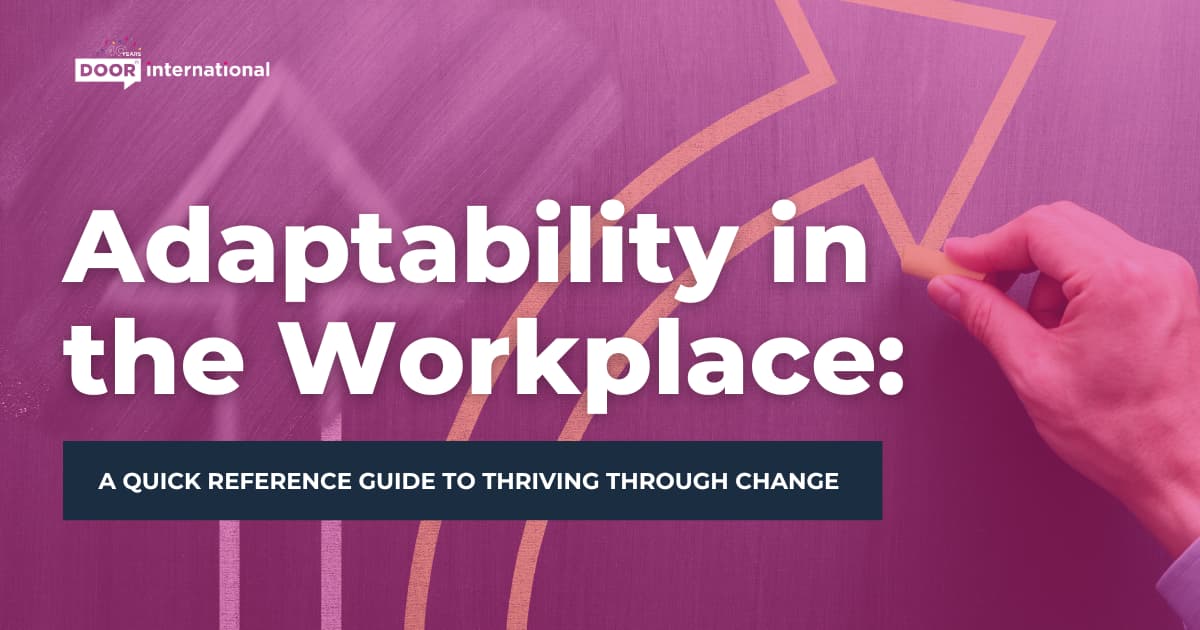 Adaptability in the Workplace: A Quick Reference Guide to Thriving Through Change - DOOR ...